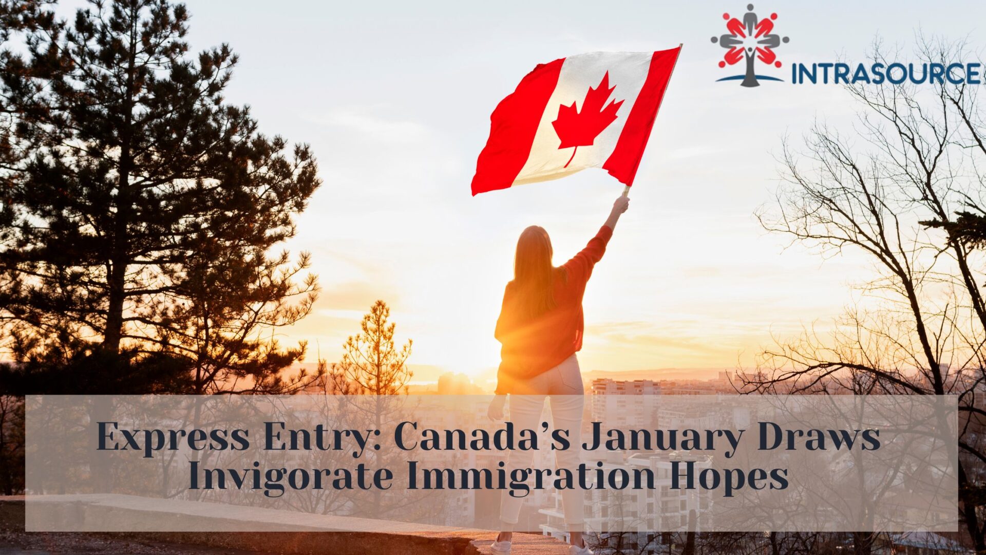 Express Entry: Canada's January Draws Invigorate Immigration Hopes ...