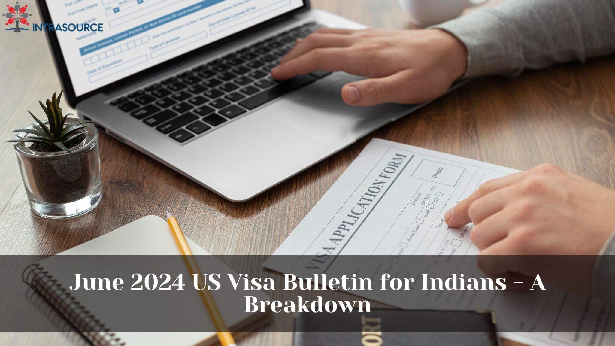 US Visa Bulletin: An Breakdown for Indians, June 2024 - IntraSource