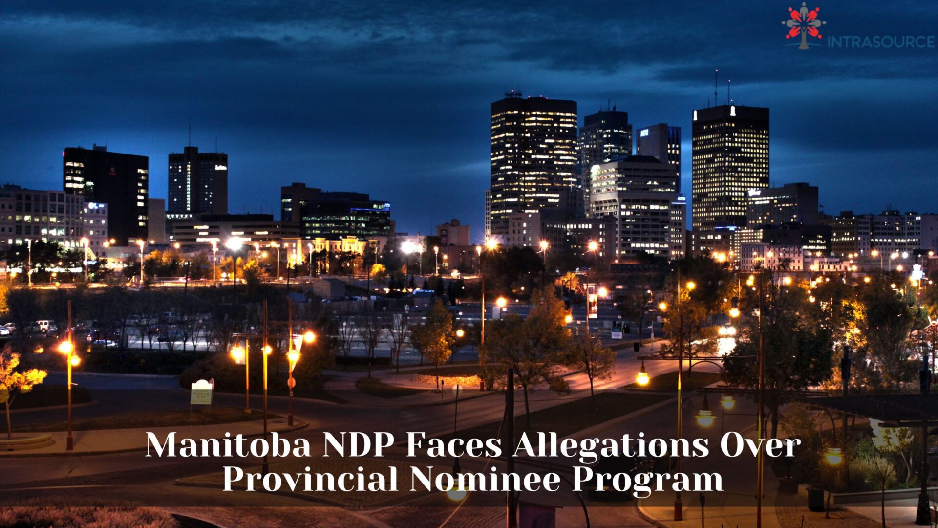Manitoba NDP Faces Allegations Over Provincial Nominee Program ...