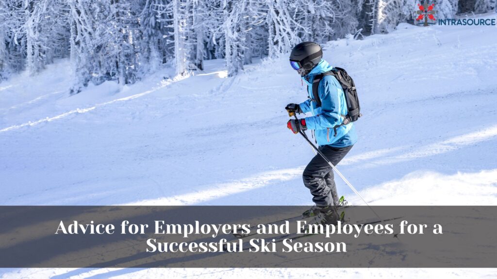 Employment Essentials: A Guide for a Thriving Ski Season - IntraSource