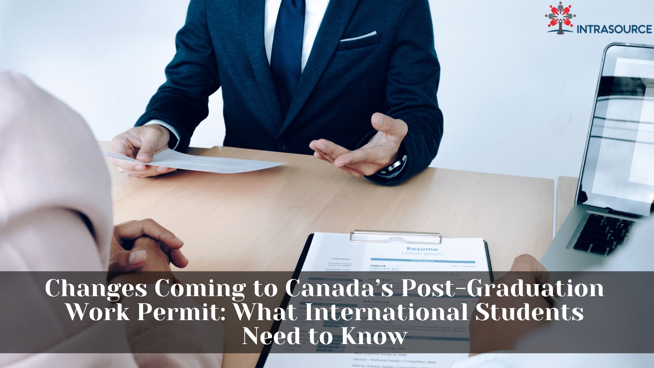 Canada’s Post-Graduation Work Permit Changes - IntraSource