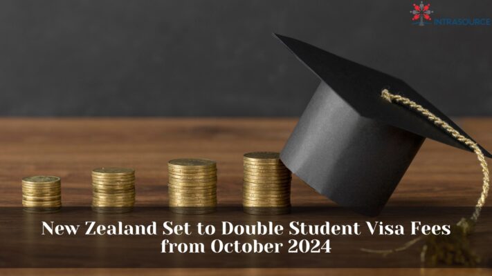 New Zealand Set to Double Student Visa Fees from October 2024 - IntraSource