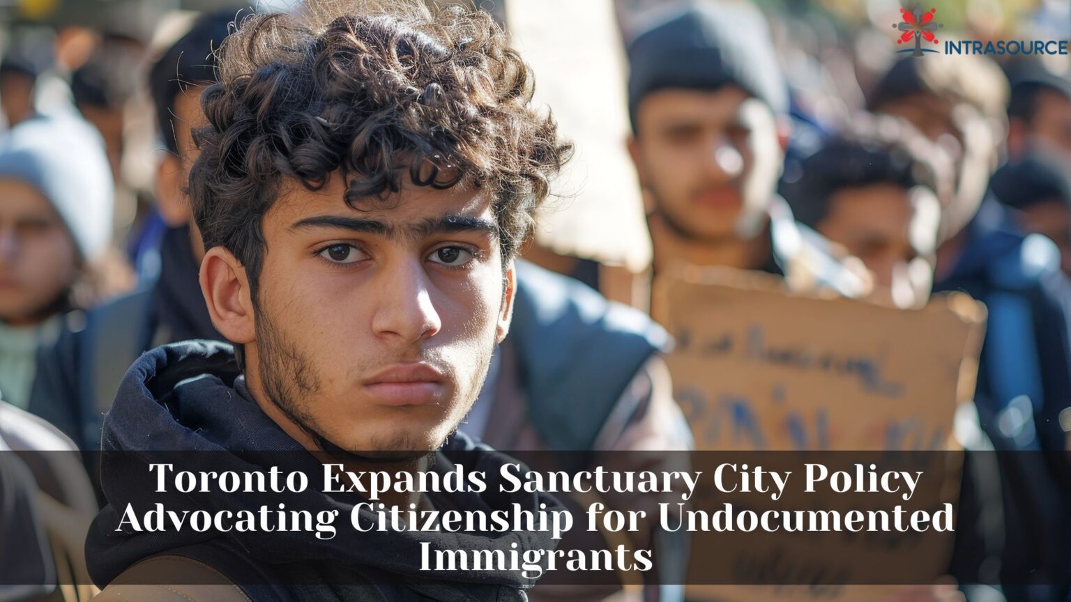Toronto Expands Sanctuary City Policy Advocating Citizenship for ...