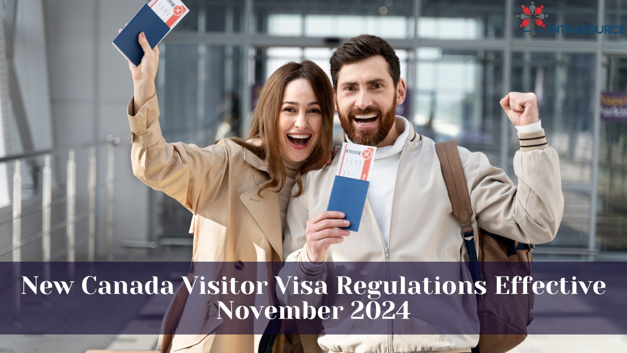 New Canada Visitor Visa Regulations Effective November 2024 - IntraSource