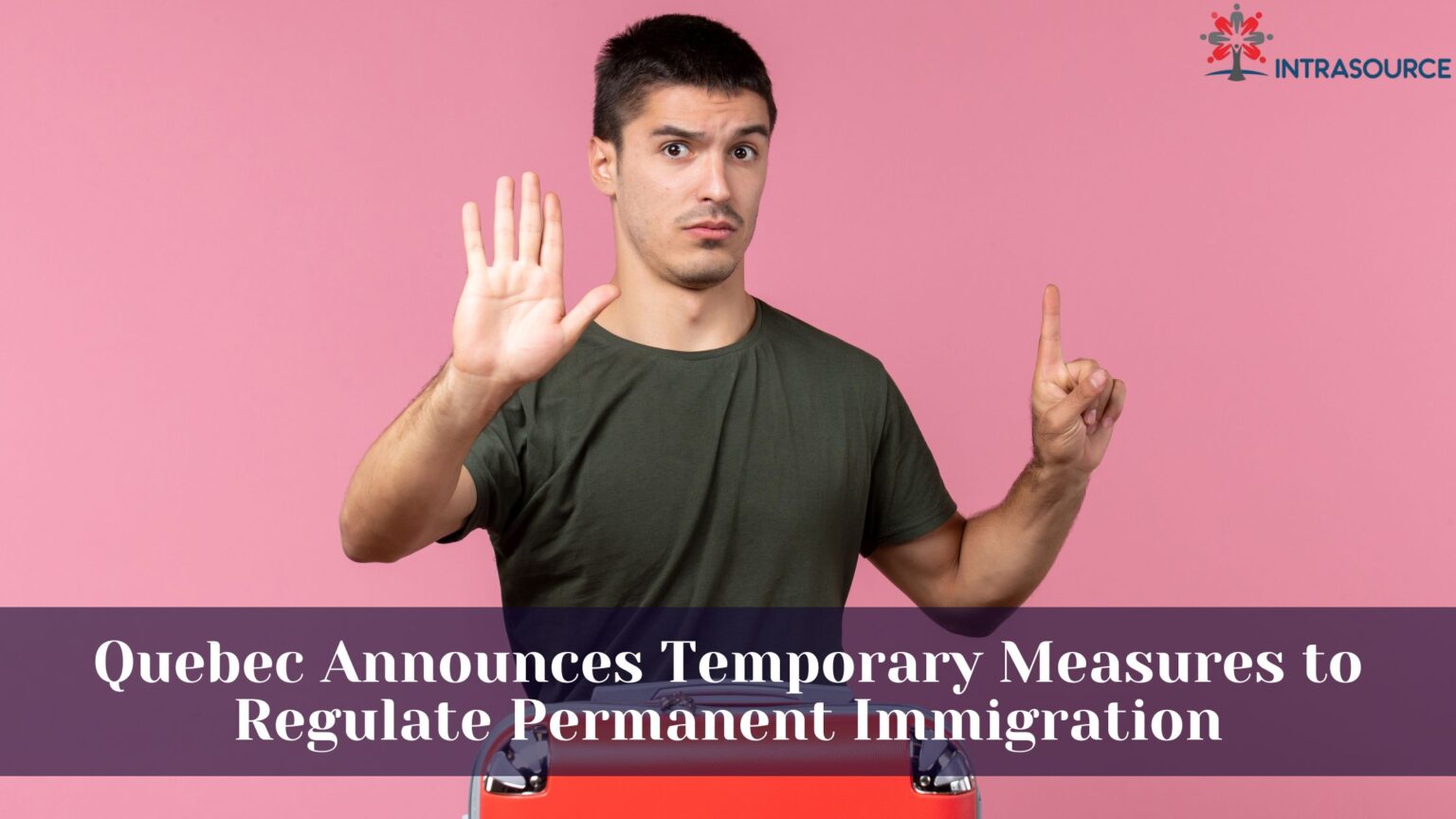 Quebec Announces Temporary Measures to Regulate Permanent Immigration ...
