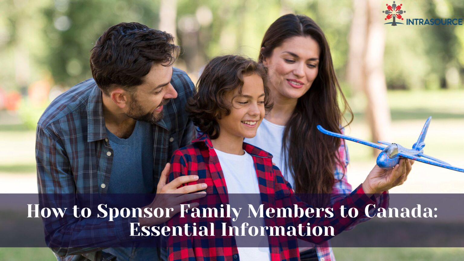 How to Sponsor Family Members to Canada: Essential Information ...